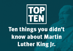 Ten things you didn’t know about Martin Luther King Jr. - The Municipal